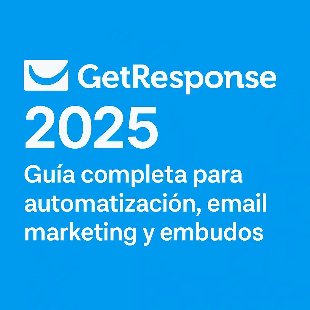 GetResponse 2025 Guía Completa Email Marketing con IA
